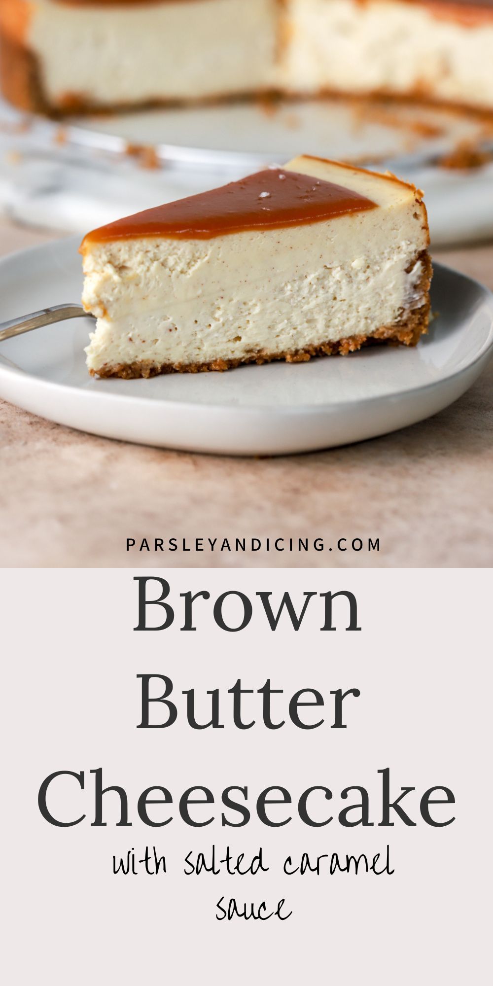 Delicious Brown Butter Cheesecake Recipe - Parsley and Icing